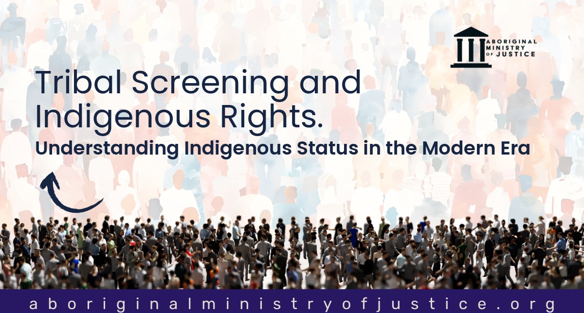 Tribal Screening and Indigenous Rights | Understanding Indigenous ...